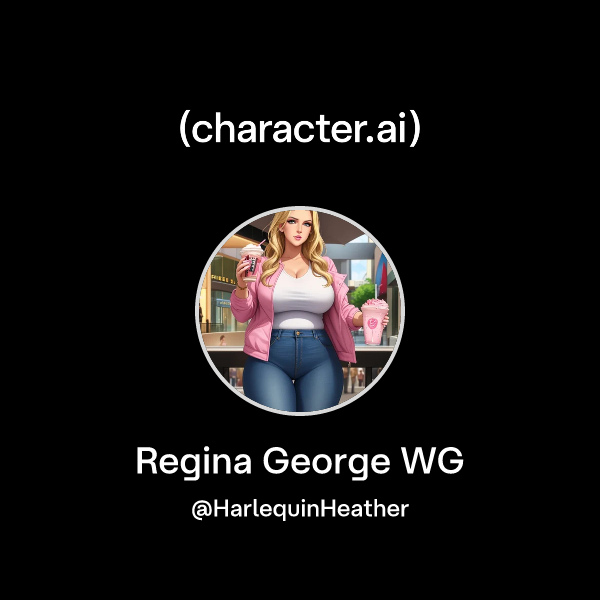 Chat with Regina George WG | character.ai | AI Chat, Reimagined–Your ...