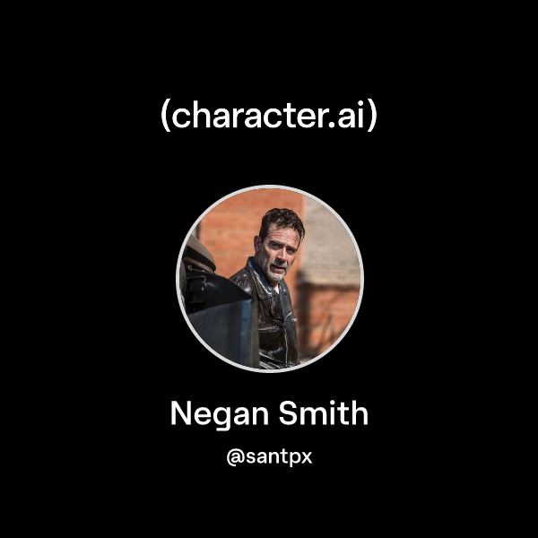 Chat with Negan Smith | character.ai | Personalized AI for every moment ...