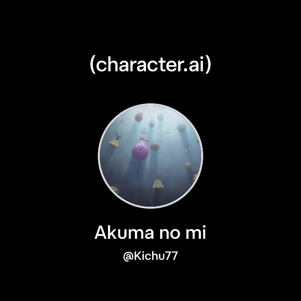 Chat with Akuma no mi | character.ai | AI Chat, Reimagined–Your Words ...