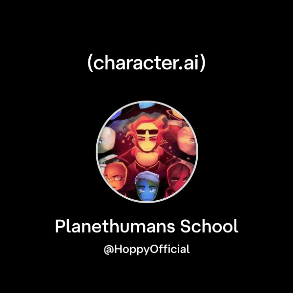 Chat with Planethumans School | character.ai | AI Chat, Reimagined–Your ...