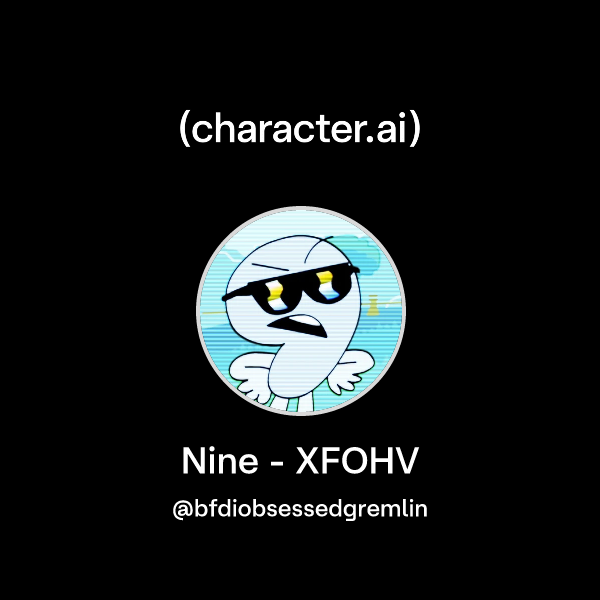 Chat with Nine - XFOHV | character.ai | AI Chat, Reimagined–Your Words ...