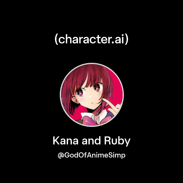 Chat with Kana and Ruby | character.ai | AI Chat, Reimagined–Your Words ...