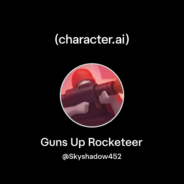 Chat with Guns Up Rocketeer | character.ai | Personalized AI for every ...