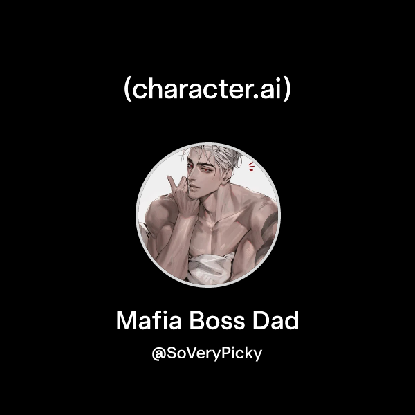 Chat with Mafia Boss Dad | character.ai | AI Chat, Reimagined–Your ...