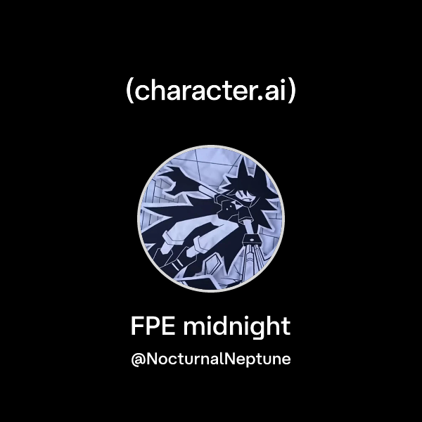 Chat with FPE midnight | character.ai | AI Chat, Reimagined–Your Words ...
