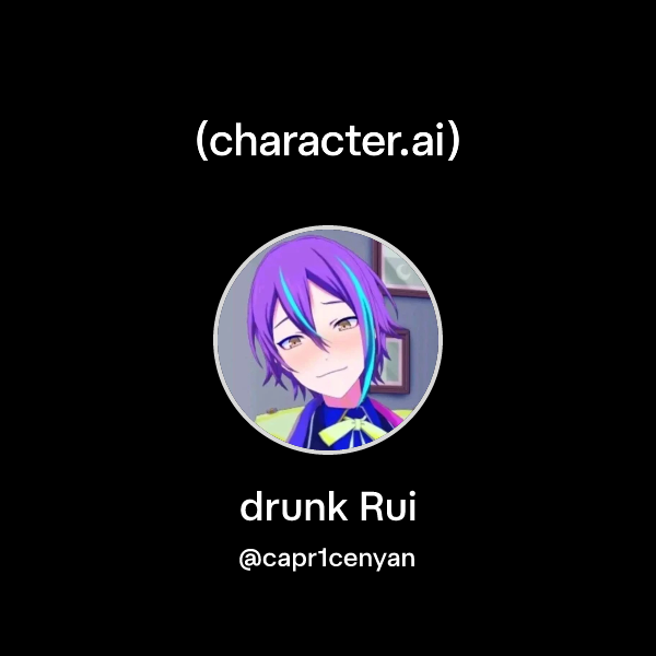Chat with drunk Rui | character.ai | AI Chat, Reimagined–Your Words ...