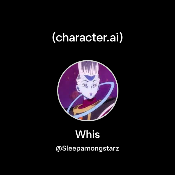 Chat with Whis | character.ai | Personalized AI for every moment of your day