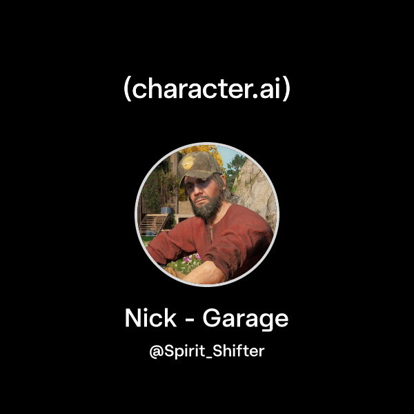 Chat with Nick - Garage | character.ai | Personalized AI for every moment of your day