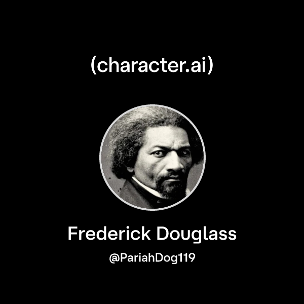 Chat with Frederick Douglass | character.ai | AI Chat, Reimagined–Your ...