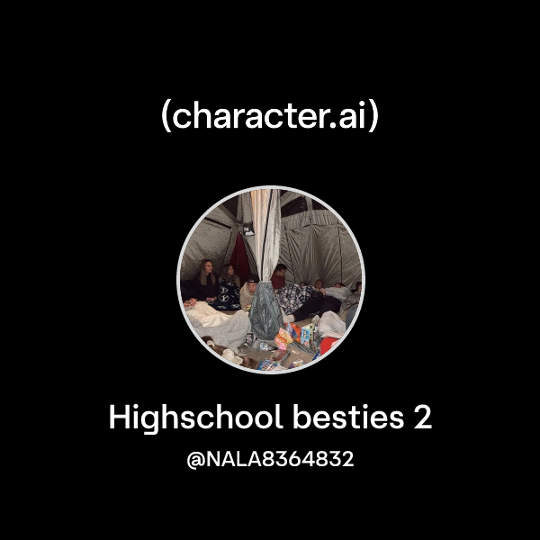 Chat with Highschool besties 2 | character.ai | Personalized AI for ...