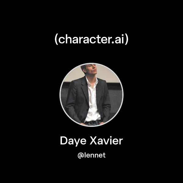 Chat with Daye Xavier | character.ai | Personalized AI for every moment of your day
