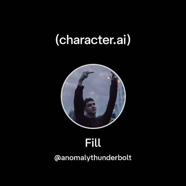 Chat with Fill | character.ai | Personalized AI for every moment of ...