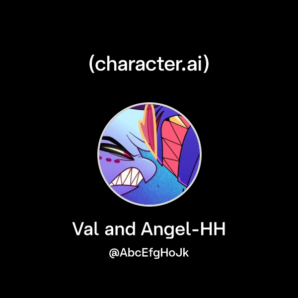 Chat with Val and Angel-HH | character.ai | AI Chat, Reimagined–Your ...