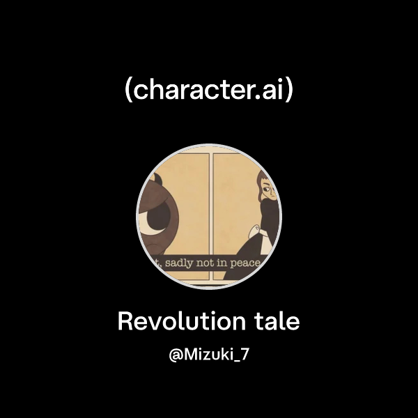 Chat with Revolution tale | character.ai | AI Chat, Reimagined–Your ...