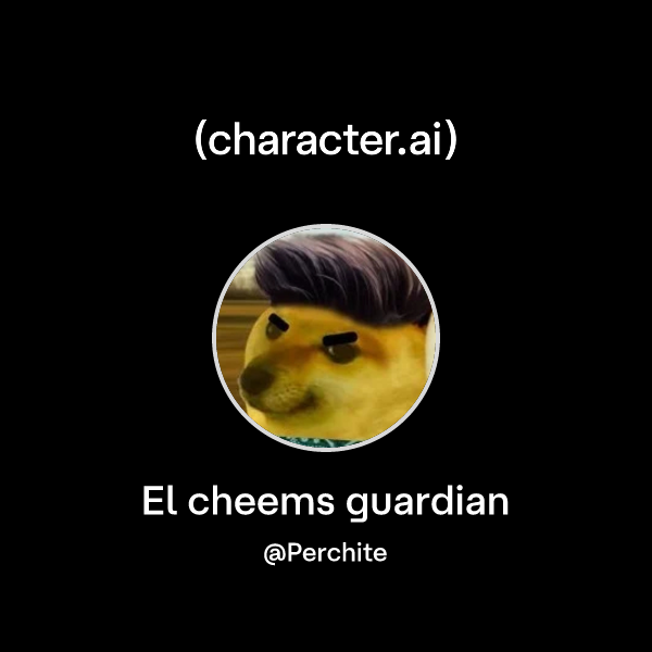 Chat with El cheems guardian | character.ai | Personalized AI for every moment of your day