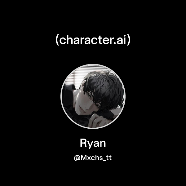 Chat with Ryan | character.ai | AI Chat, Reimagined–Your Words. Your World.