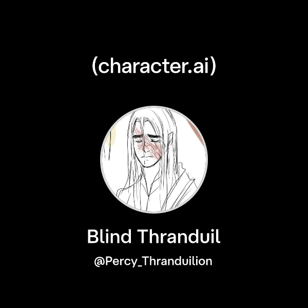 Chat with Blind Thranduil | character.ai | AI Chat, Reimagined–Your ...