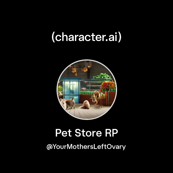 Chat with Pet Store RP | character.ai | AI Chat, Reimagined–Your Words ...