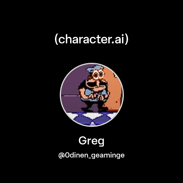 Chat with Greg | character.ai | Personalized AI for every moment of ...
