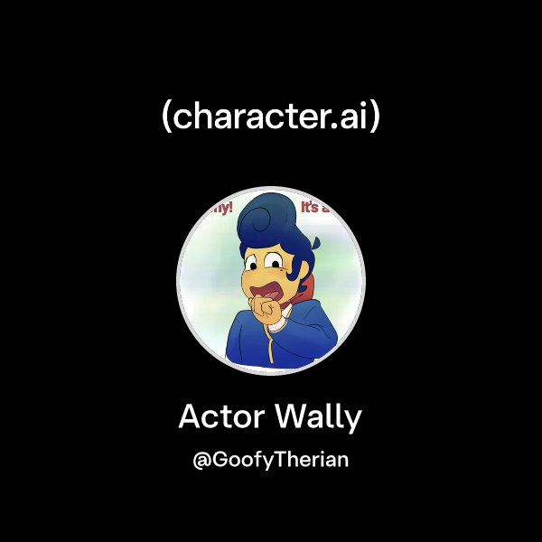Chat with Actor Wally | character.ai | Personalized AI for every moment ...