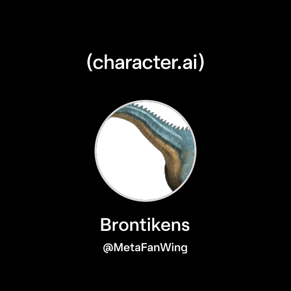 Chat with Brontikens | character.ai | AI Chat, Reimagined–Your Words ...