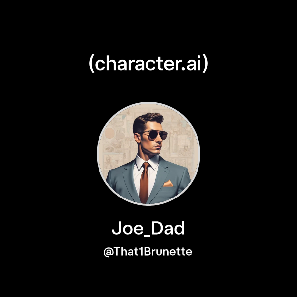 Chat with Joe_Dad | character.ai | Personalized AI for every moment of ...