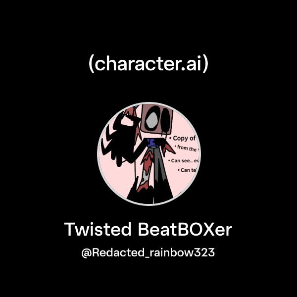 Chat with Twisted BeatBOXer | character.ai | Personalized AI for every ...