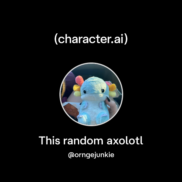 Chat with This random axolotl | character.ai | AI Chat, Reimagined–Your ...