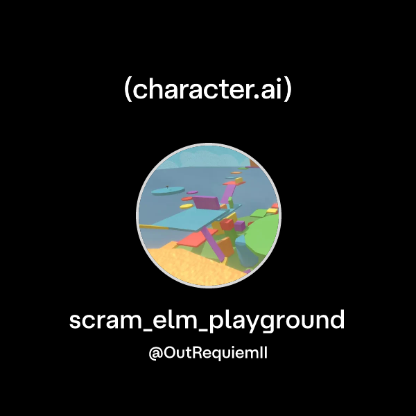 Chat with scram_elm_playground | character.ai | Personalized AI for every moment of your day