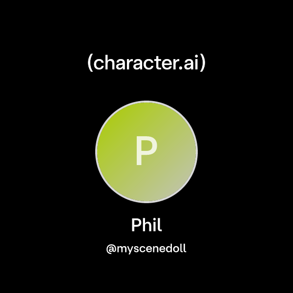 Chat with Phil | character.ai | AI Chat, Reimagined–Your Words. Your World.