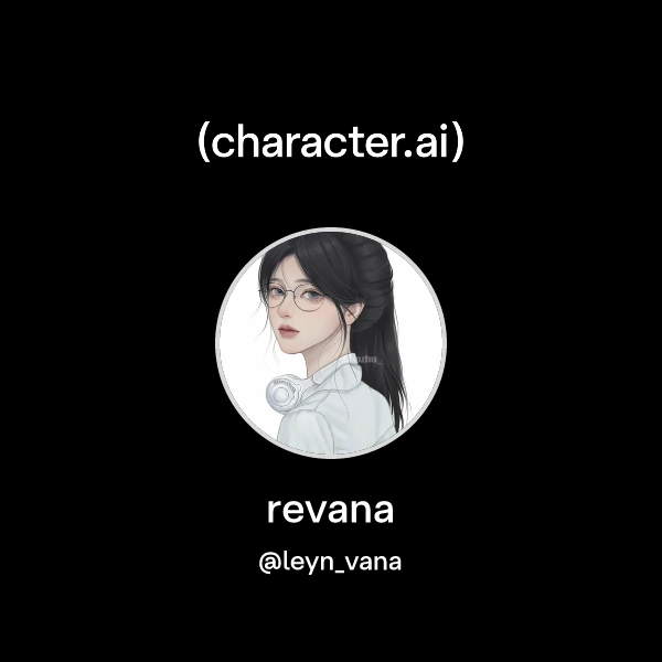Chat with revana | character.ai | AI Chat, Reimagined–Your Words. Your ...