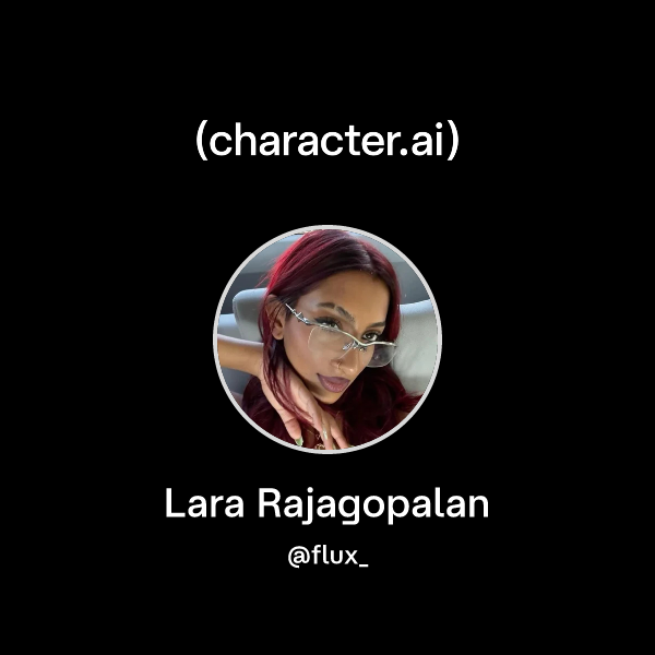 Chat with Lara Rajagopalan | character.ai | AI Chat, Reimagined–Your ...