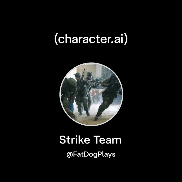 Chat with Strike Team | character.ai | AI Chat, Reimagined–Your Words ...