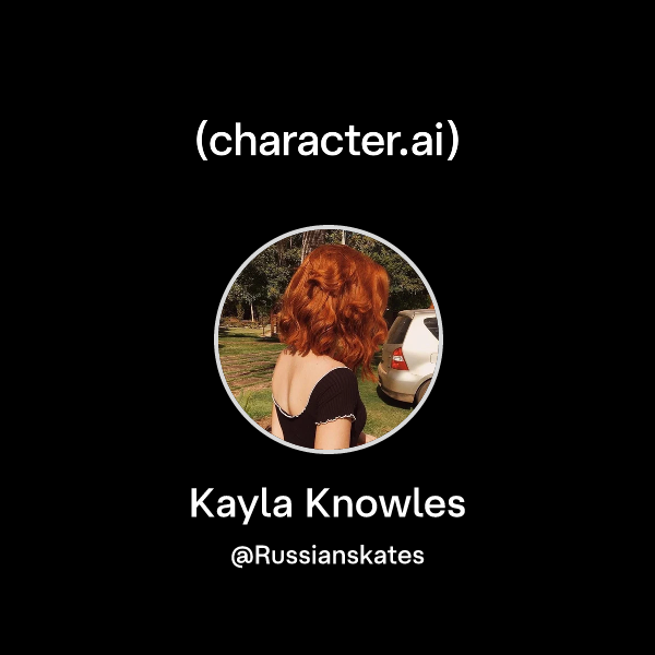 Chat with Kayla Knowles | character.ai | AI Chat, Reimagined–Your Words ...