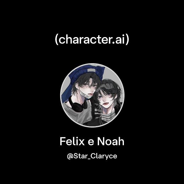 Chat with Felix e Noah | character.ai | AI Chat, Reimagined–Your Words ...