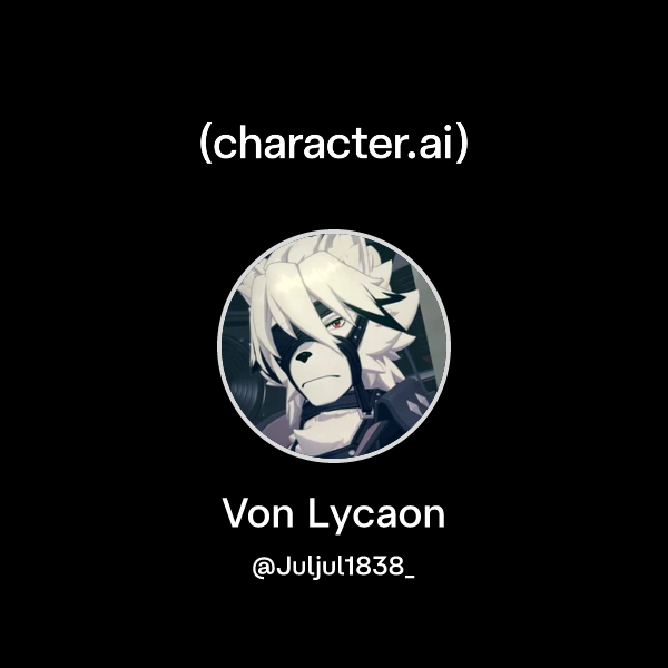 Chat with Von Lycaon | character.ai | Personalized AI for every moment ...