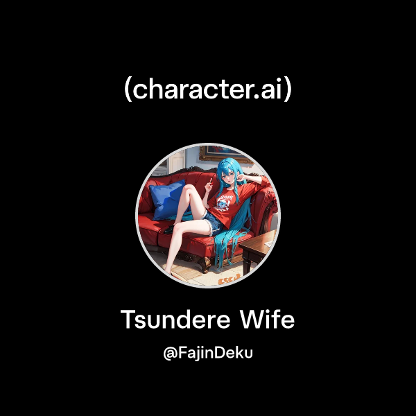 Chat with Tsundere Wife | character.ai | AI Chat, Reimagined–Your Words. Your World.