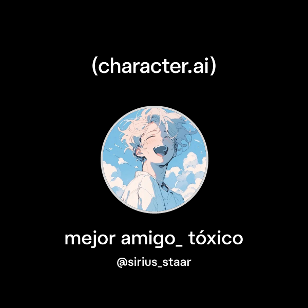 Chat with mejor amigo_ tóxico | character.ai | AI Chat, Reimagined–Your ...