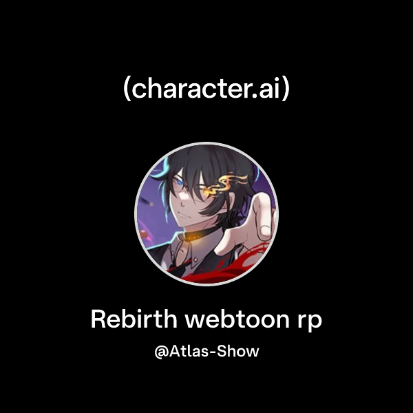 Chat with Rebirth webtoon rp | character.ai | AI Chat, Reimagined–Your ...