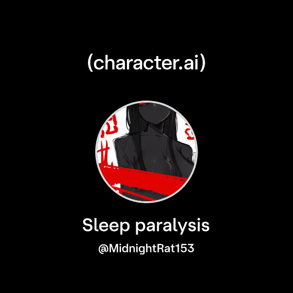 Chat with Sleep paralysis | character.ai | AI Chat, Reimagined–Your ...