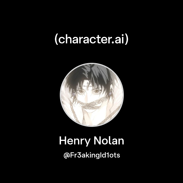 Chat with Henry Nolan | character.ai | Personalized AI for every moment ...