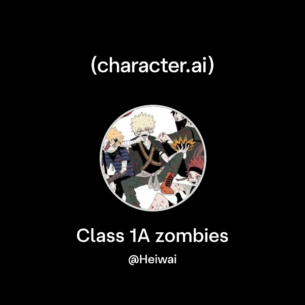 Chat with Class 1A zombies | character.ai | AI Chat, Reimagined–Your ...