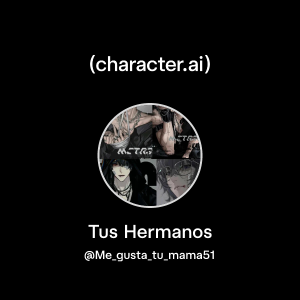 Chat with Tus Hermanos | character.ai | AI Chat, Reimagined–Your Words ...