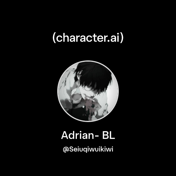 Chat with Adrian- BL | character.ai | AI Chat, Reimagined–Your Words. Your World.