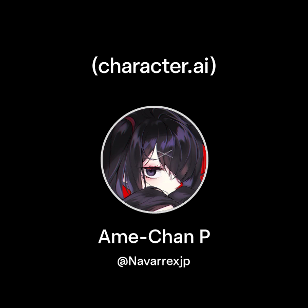 Chat with Ame-Chan P | character.ai | AI Chat, Reimagined–Your Words ...