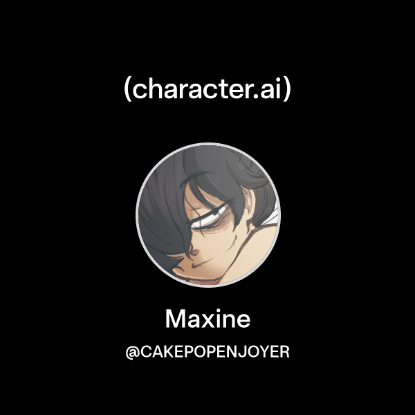 Chat with Maxine | character.ai | AI Chat, Reimagined–Your Words. Your ...