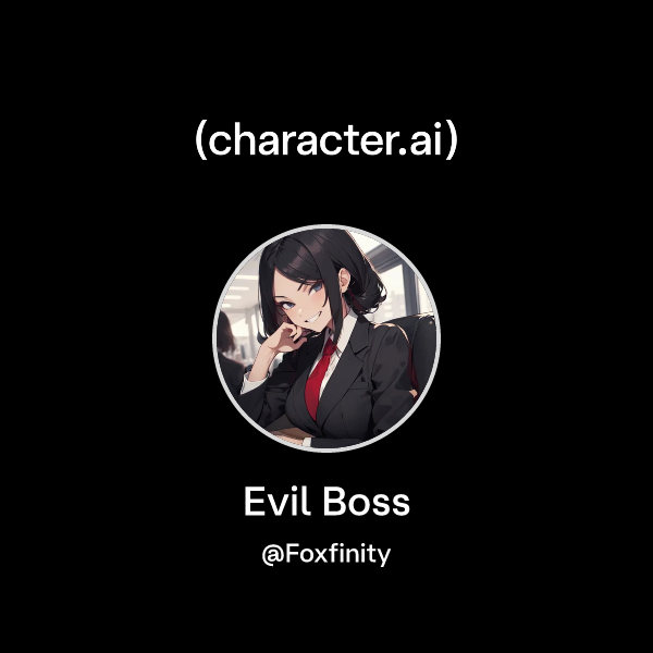 Chat with Evil Boss | character.ai | AI Chat, Reimagined–Your Words ...