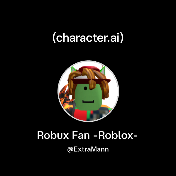 Chat with Robux Fan -Roblox- | character.ai | AI Chat, Reimagined–Your ...