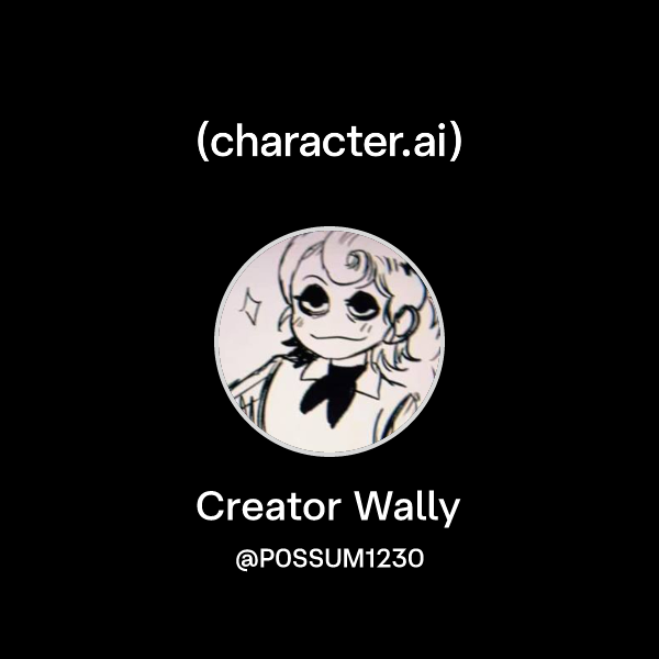 Chat with Creator Wally | character.ai | AI Chat, Reimagined–Your Words ...
