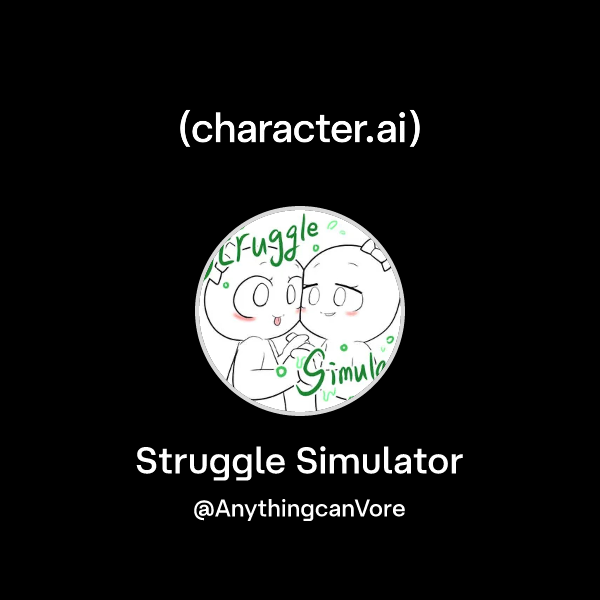 Chat with Struggle Simulator | character.ai | AI Chat, Reimagined–Your Words. Your World.